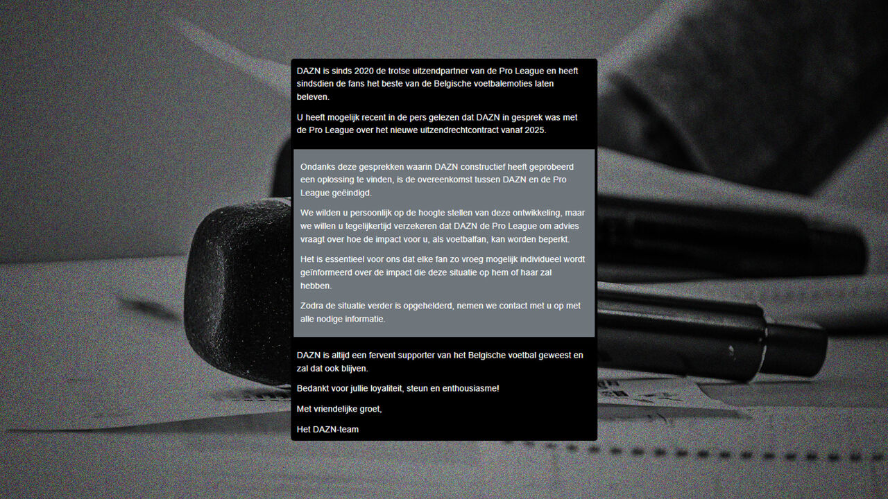 Dit communiceert DAZN aan zijn abonnees: "We vragen de Pro League ...